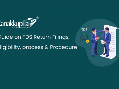 Guide on TDS Return Filing, Eligibility, Process and Procedure