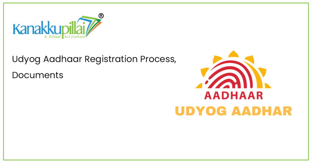 Udyog Aadhaar Registration – Process, Documents Required & Benefits