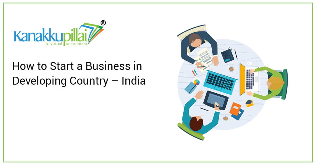 How to Start a Business in Developing Country - India