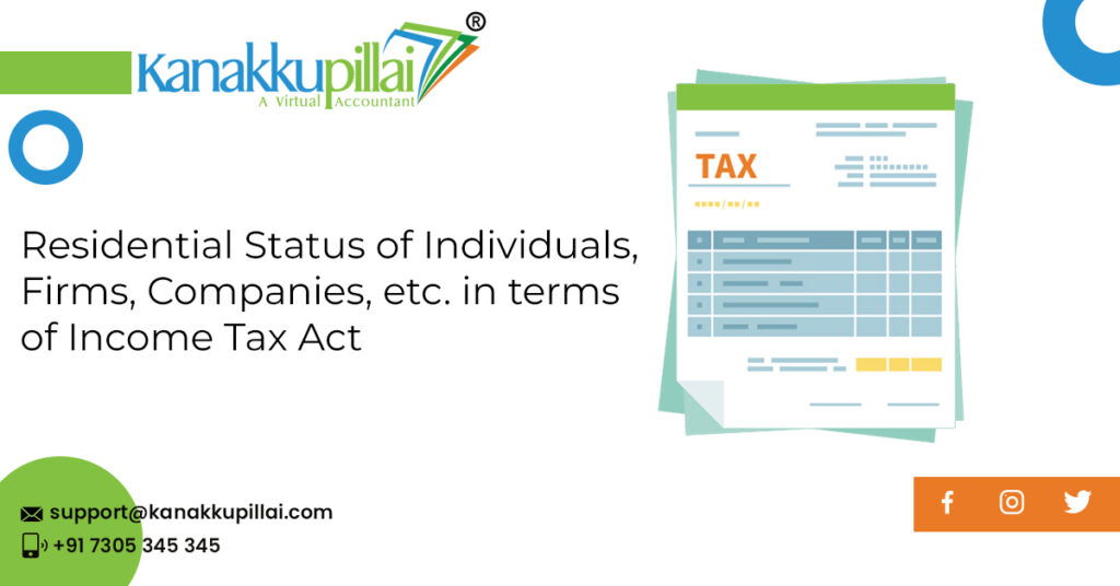 Residential Status of Individuals, Firms, Companies as per Income Tax Act