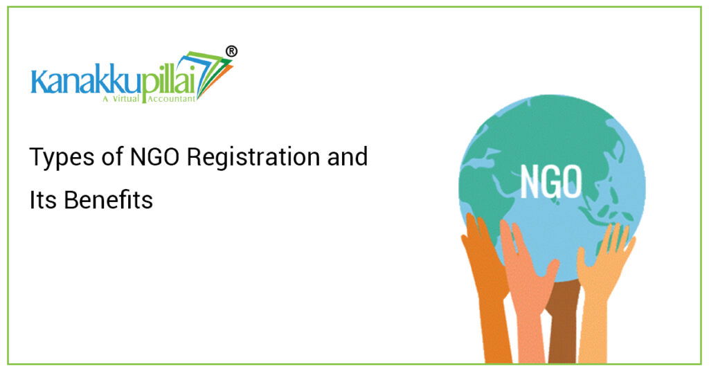 Types of NGO Registration and Its Benefits - Kanakkupillai