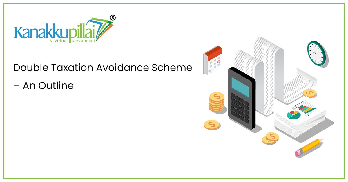 Double Taxation Avoidance Scheme in India – An Outline