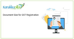 Document Size for GST Registration in India - Kanakkupillai