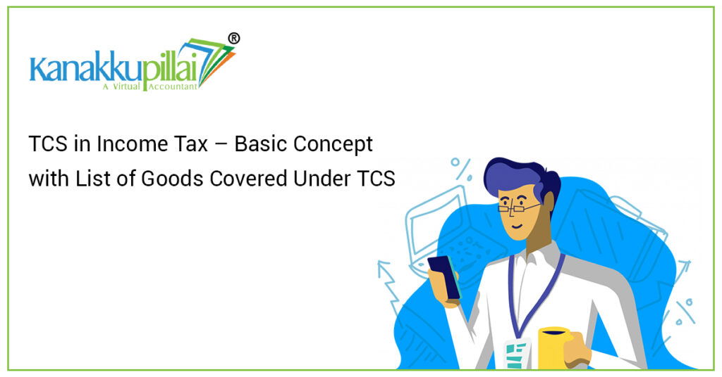 TCS in Income Tax – Basic Concept with List of Goods Under TCS