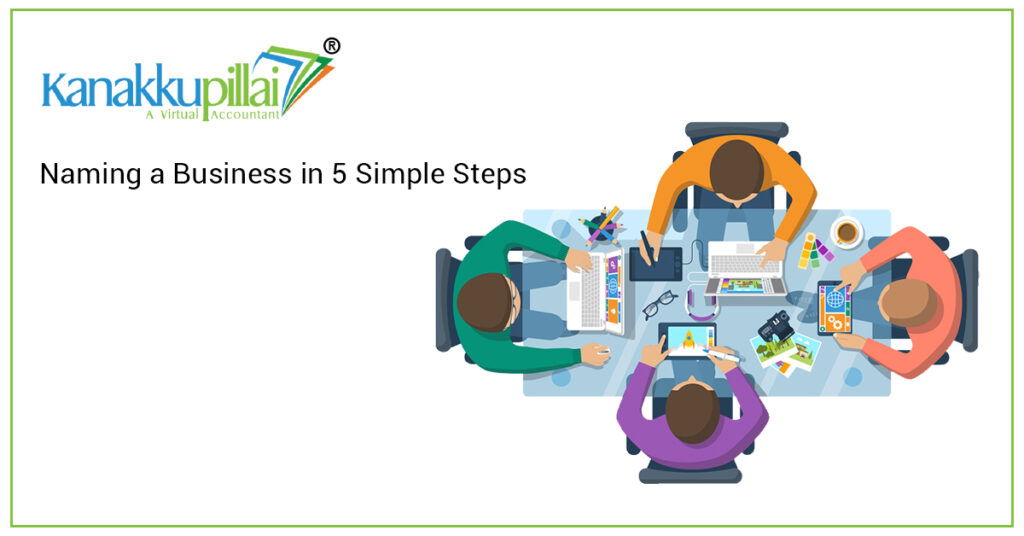 Naming a Business in 5 Simple Steps - Kanakkupillai