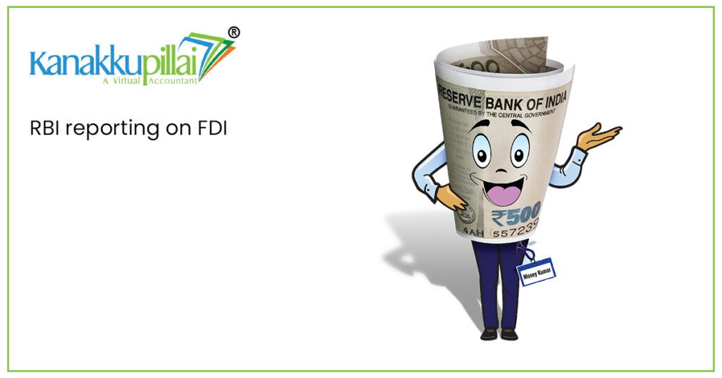 RBI reporting on Foreign Direct Investments (FDI) - Kanakkupillai