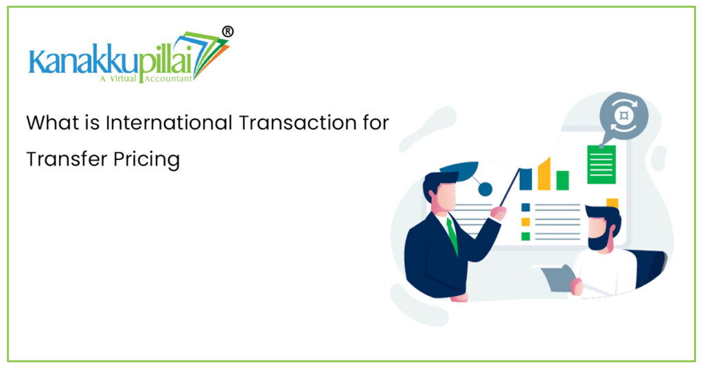 What is International Transaction for Transfer Pricing?