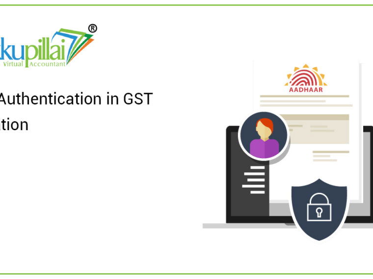 Aadhar Authentication in GST Registration - Kanakkupillai Learn - India ...