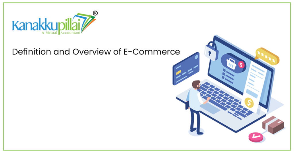 Definition and Overview of E-Commerce in India - Kanakkupillai