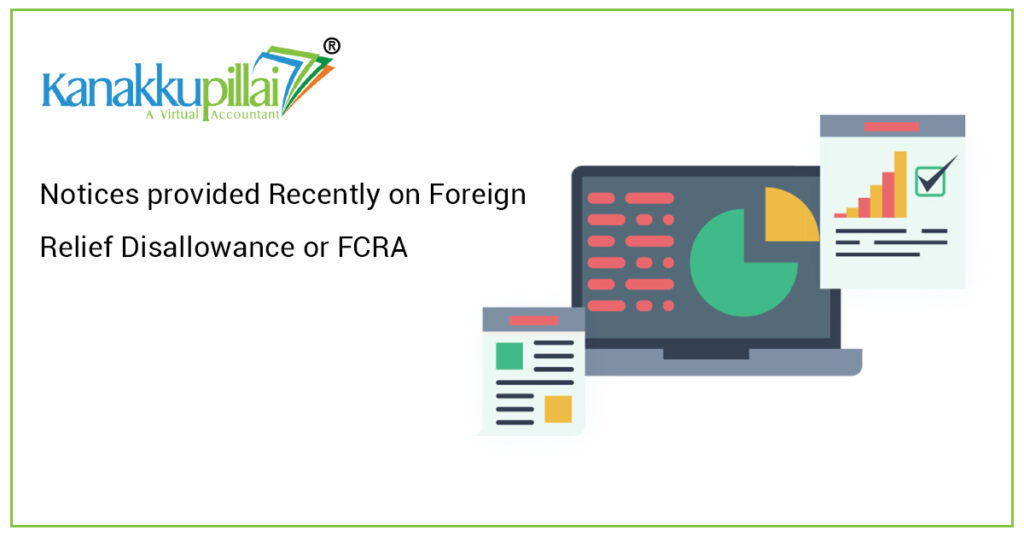 Notices provided Recently on Foreign Relief Dis-allowance or FCRA