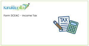 What is Form 3CEAC of Income Tax in India - Kanakkupillai