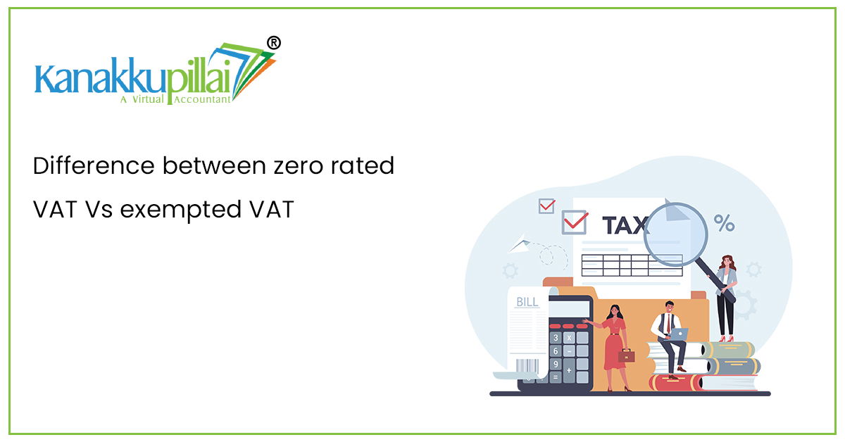 Difference Between Zero Rated VAT Vs Exempted VAT in UAE Difference Between Zero Rated VAT Vs Exempted VAT in UAE