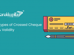 Types of Cross Cheque & Validity - Kanakkupillai