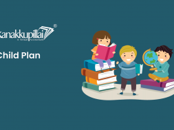 Meaning of Child Plan and How it Works - Kanakkupillai