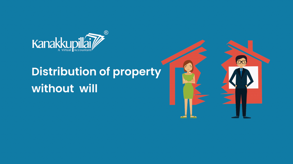 Property Distribution Without Will in India | Kanakkupillai