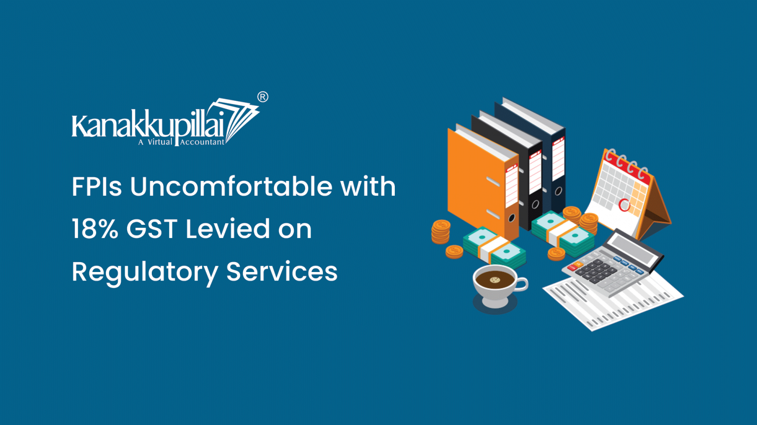 FPIs Uncomfortable with 18% GST Levied on Regulatory Services