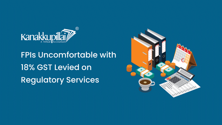 FPIs Uncomfortable with 18% GST Levied on Regulatory Services