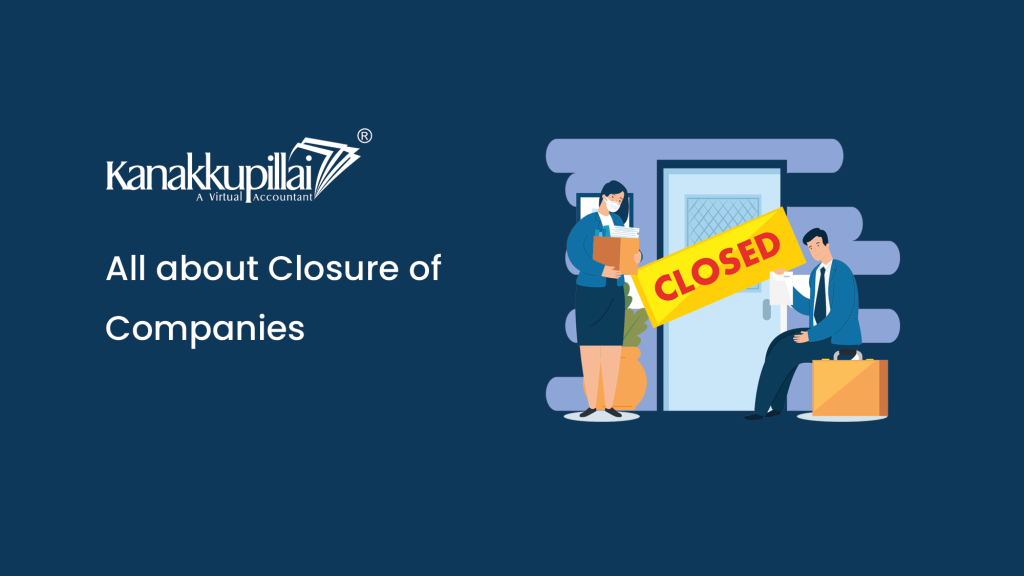 Guide to Closure of Companies: All You Need to Know