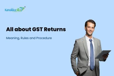 All About GST Returns: Meaning, Rules and Procedure
