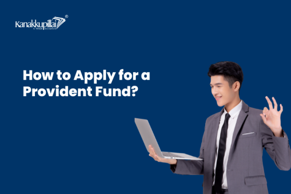 How to Apply for a Provident Fund?