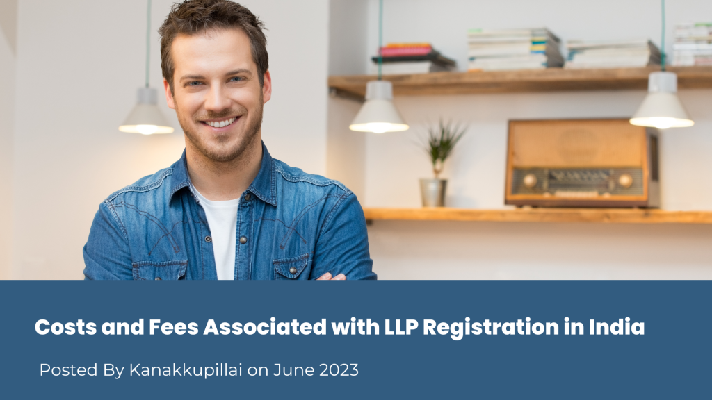 Costs and Fees Associated with LLP Registration in India