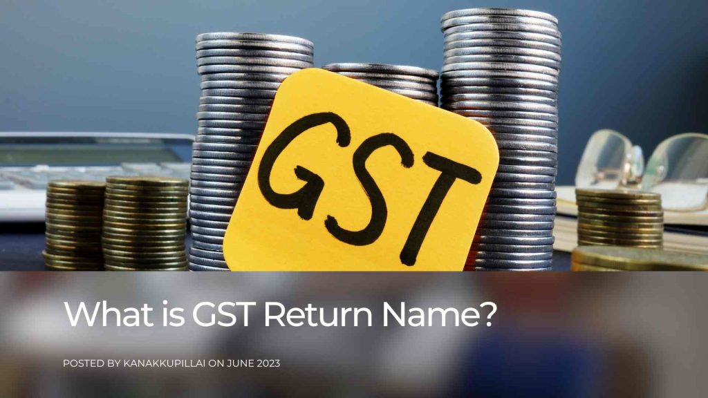 GST Return Name: All You Need to Know
