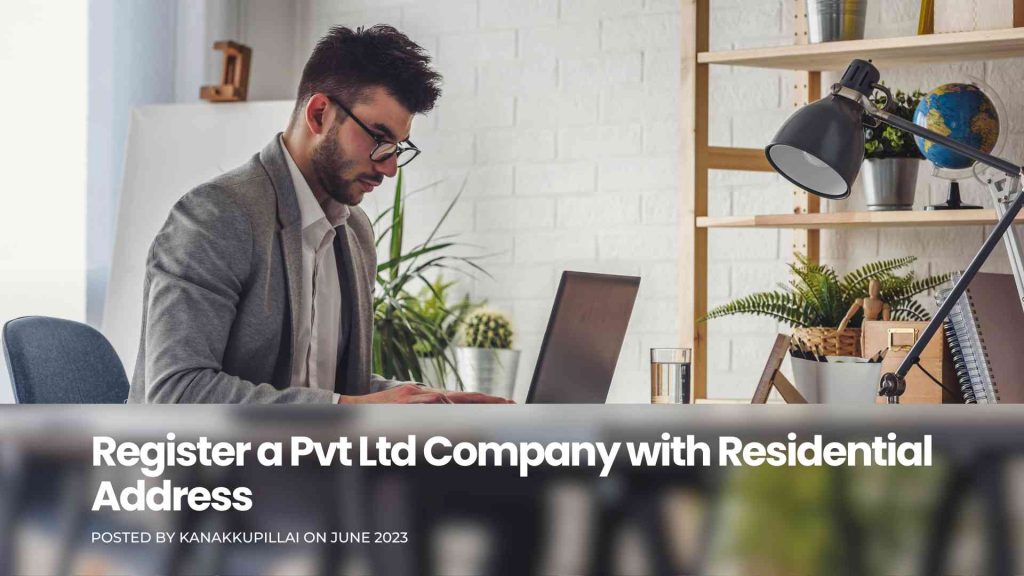 Can I Register a Pvt Ltd Company with a Residential Address?