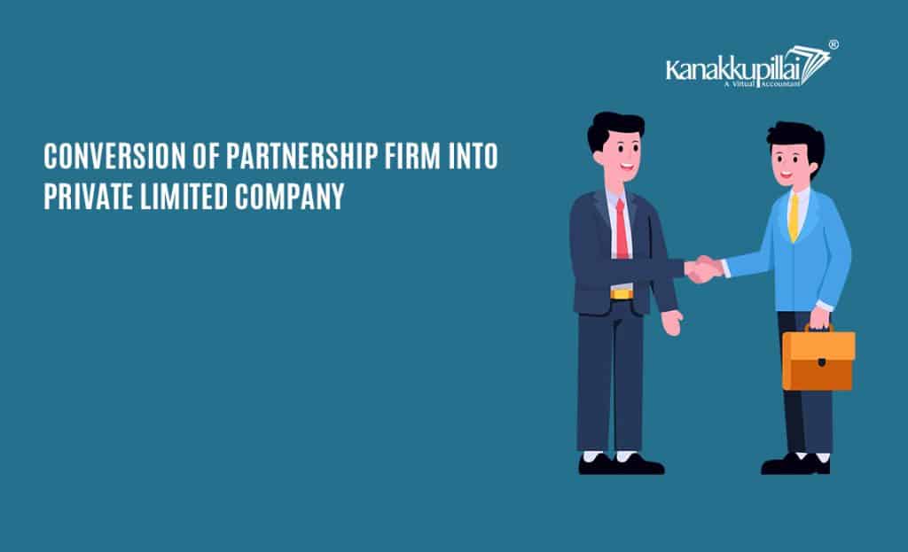 Conversion of Partnership Firm into Private Limited Company