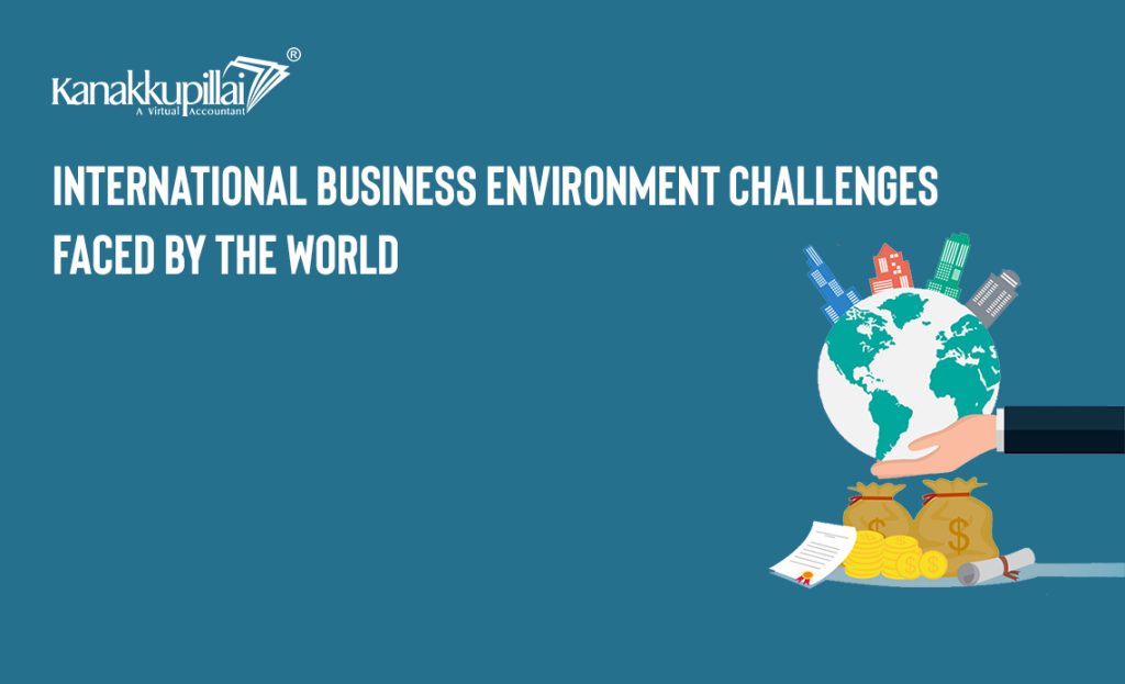 International Business Environment Challenges Faced by the World