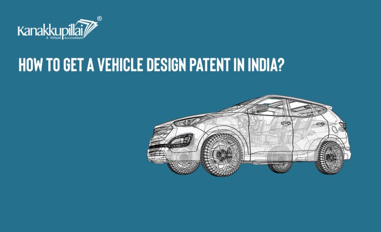 How to Get a Vehicle Design Patent in India?