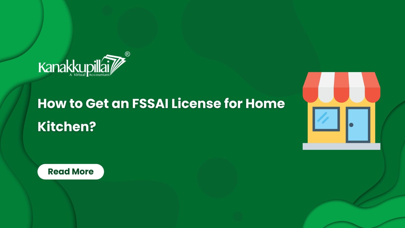 How to Get an FSSAI License for Home Kitchen?